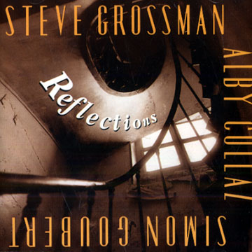 reflections - Alby Cullaz, Simon Goubert, Steve Grossman | Paris Jazz ...