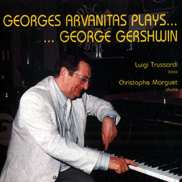 Georges Arvanitas plays... George Gershwin - Georges Arvanitas | Paris ...
