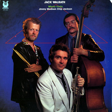 Wholly trinity - Jack Walrath | Paris Jazz Corner