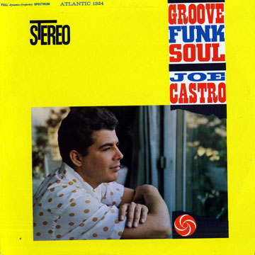 Groove Funk Soul - Joe Castro | Paris Jazz Corner