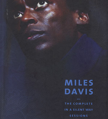 The complete In a silent way sessions - Miles Davis | Paris Jazz Corner