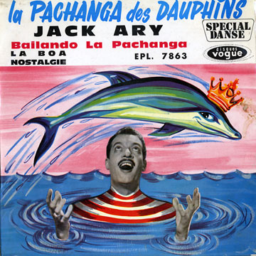 La pachanga des dauphins - Jack Ary | Paris Jazz Corner